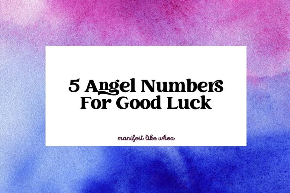 5 Angel Numbers For Manifesting Good Luck (& How To Use Them ...