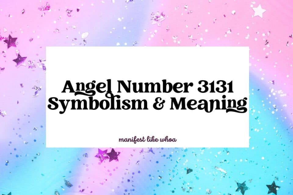 3131 Angel Number Meaning For Manifestation – Manifest Like Whoa!