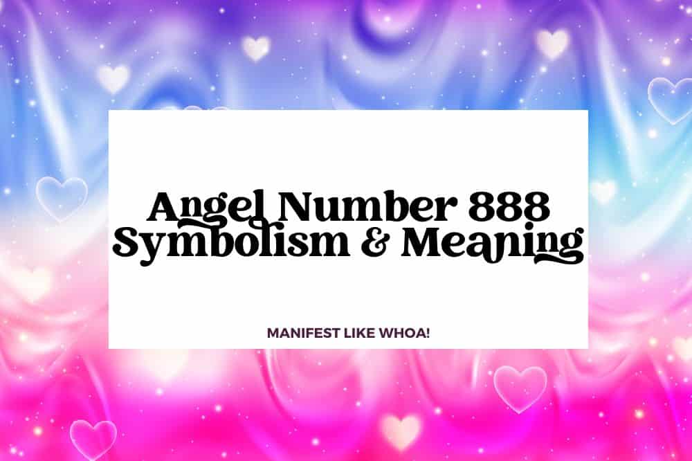 888 Angel Number Meaning & Symbolism For Manifestation – Manifest Like ...